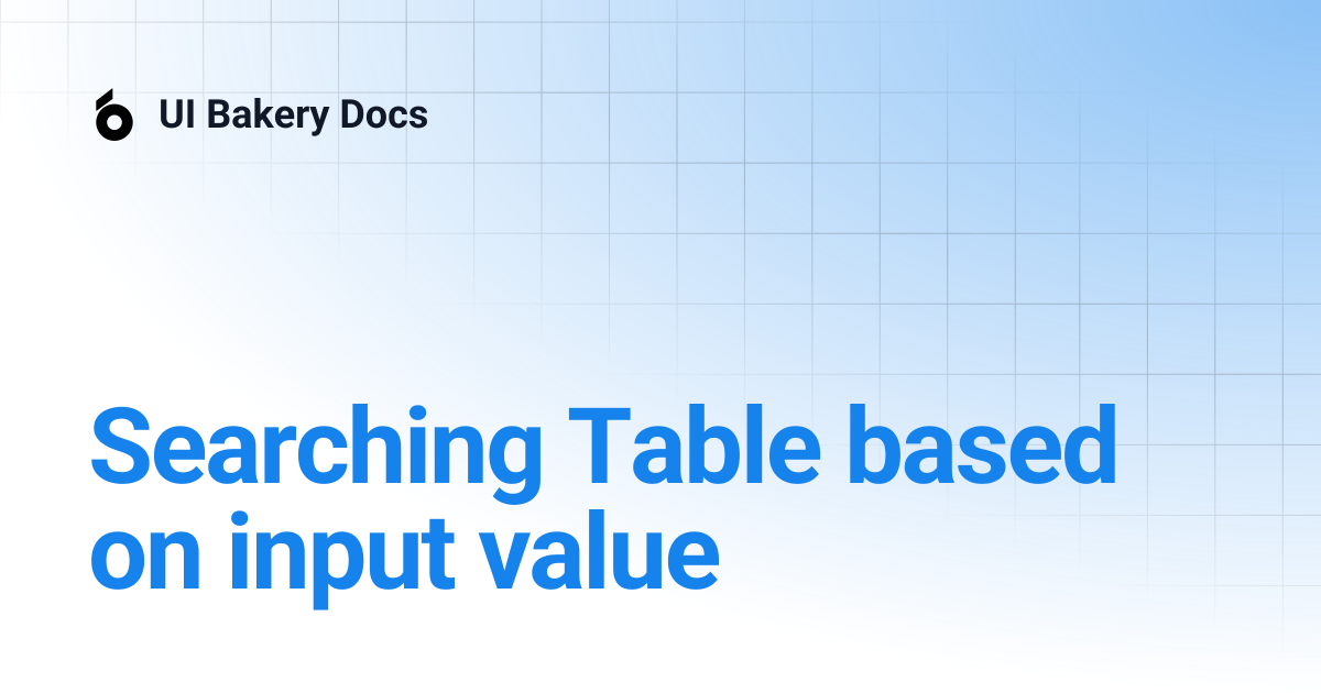Searching Table based on input value | UI Bakery Docs