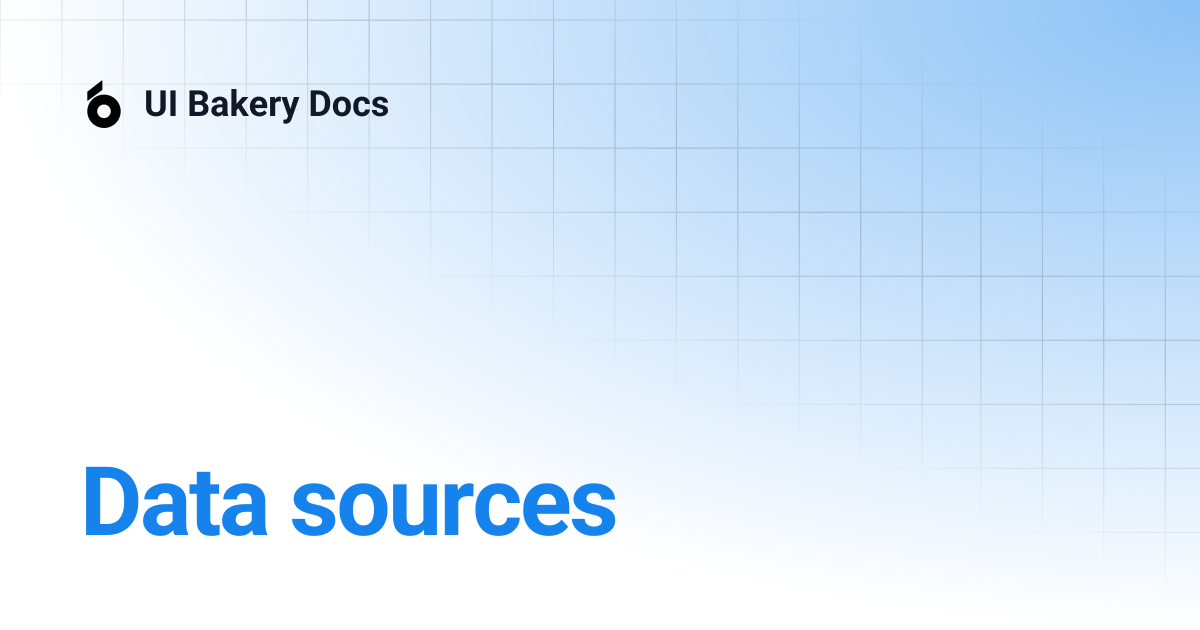 Data sources | UI Bakery Docs