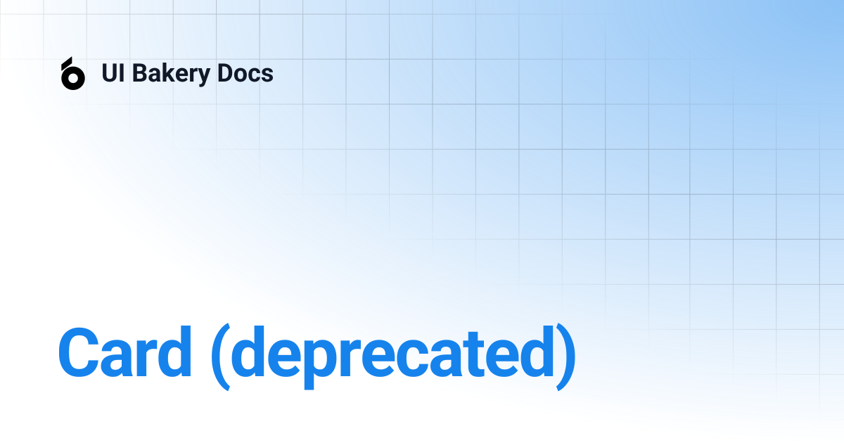 Card (deprecated) | UI Bakery Docs