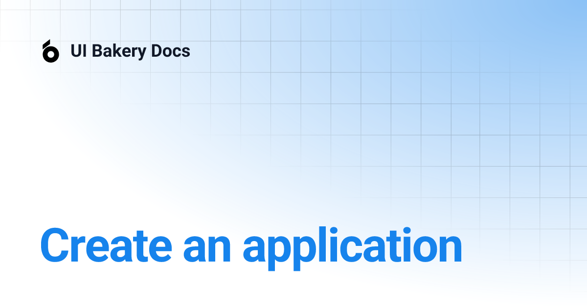Create an application | UI Bakery Docs
