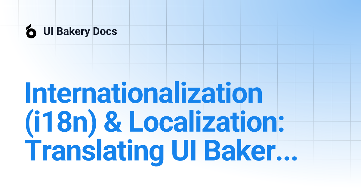 Internationalization (i18n) & Localization: Translating UI Bakery Apps | UI Bakery Docs