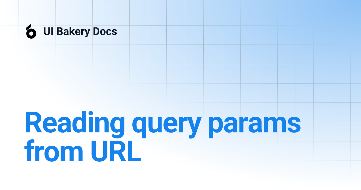 Reading query params from URL | UI Bakery Docs
