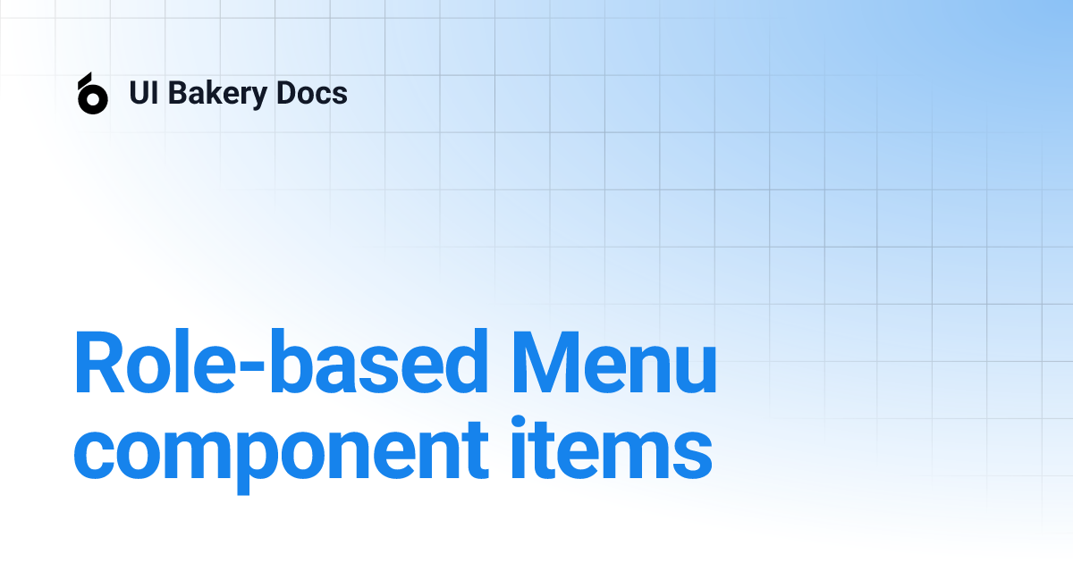 Role-based Menu component items | UI Bakery Docs