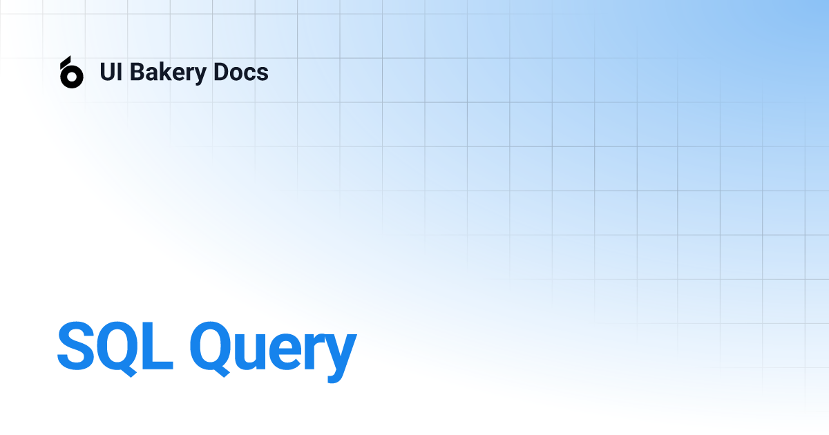SQL Query | UI Bakery Docs