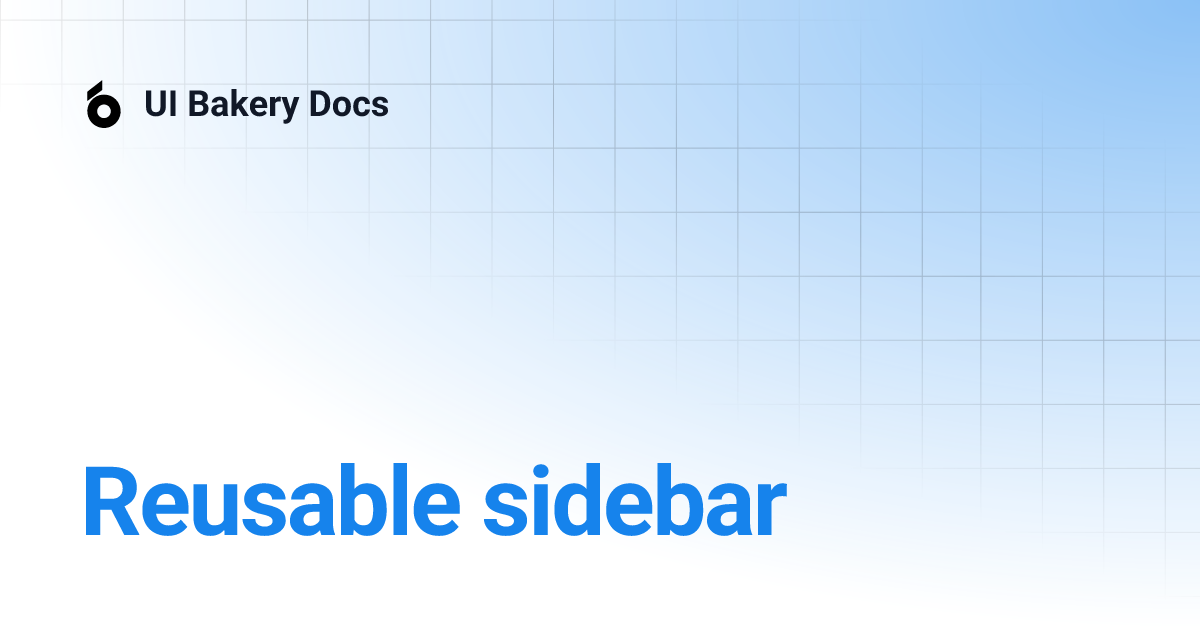 Reusable sidebar | UI Bakery Docs