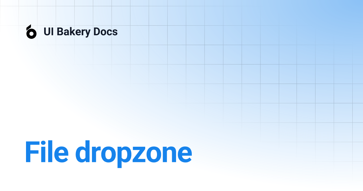 File dropzone | UI Bakery Docs