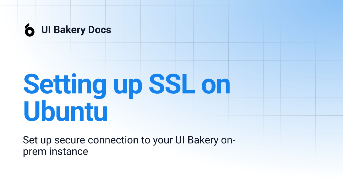 Setting up SSL on Ubuntu | UI Bakery Docs