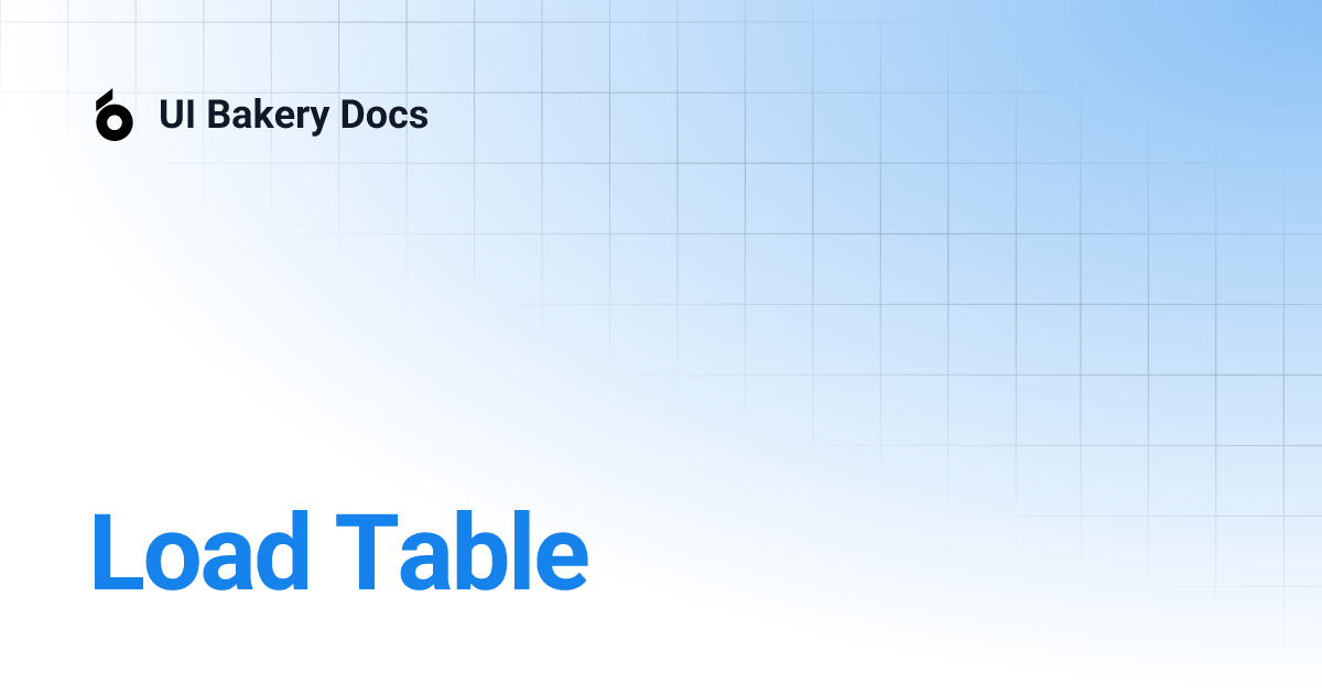 Load Table | UI Bakery Docs