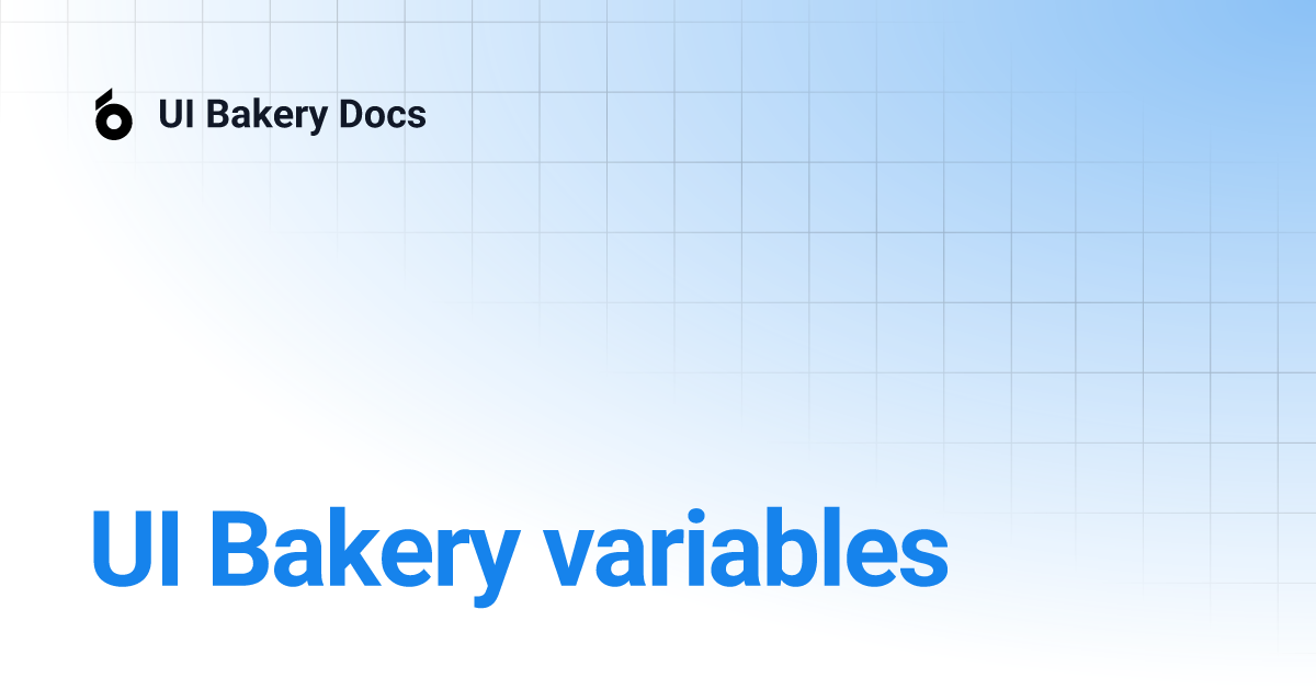 UI Bakery variables | UI Bakery Docs